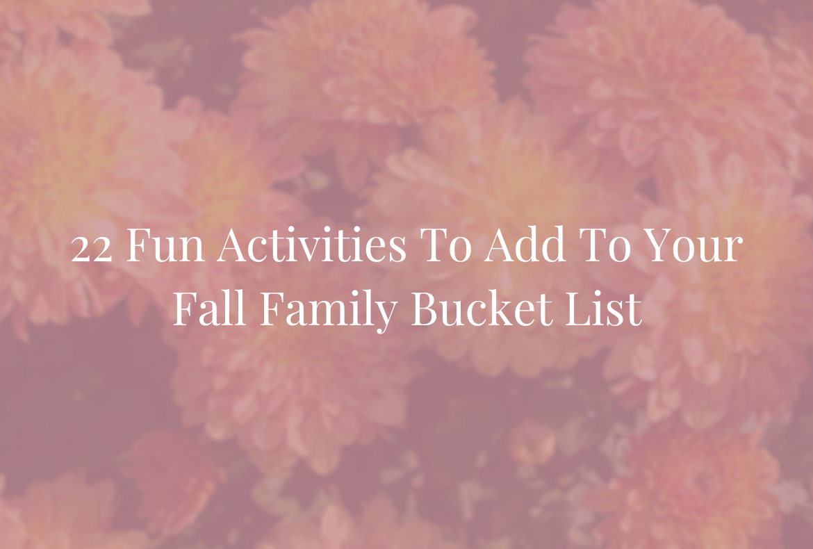 Fall Family Bucket List: 22 Fun Activities - Just a Basic Mama