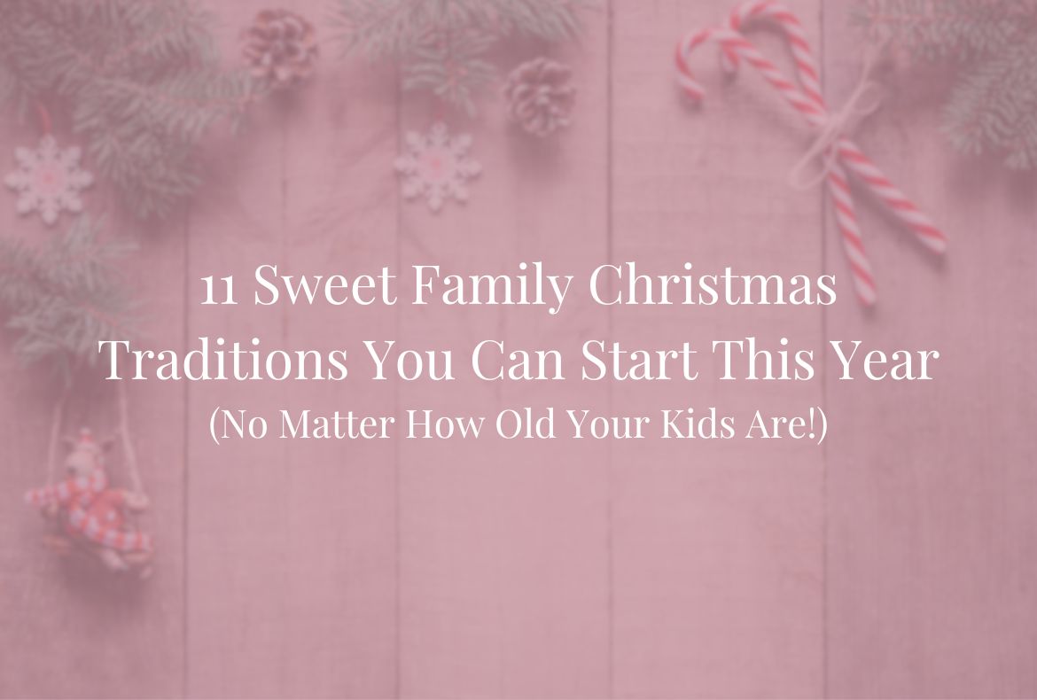 11 Family Christmas Traditions You Can Start This Year - Just a Basic Mama