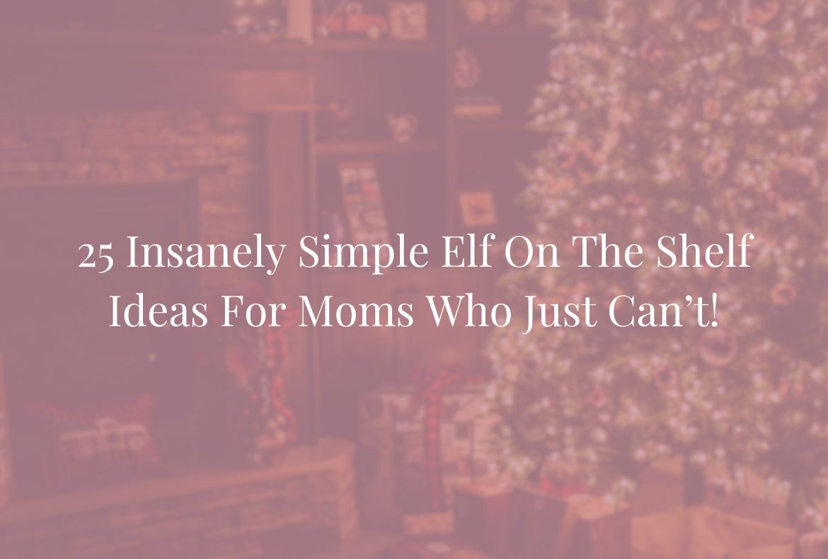 Simple Elf on the Shelf Ideas For Little Kids - Just a Basic Mama